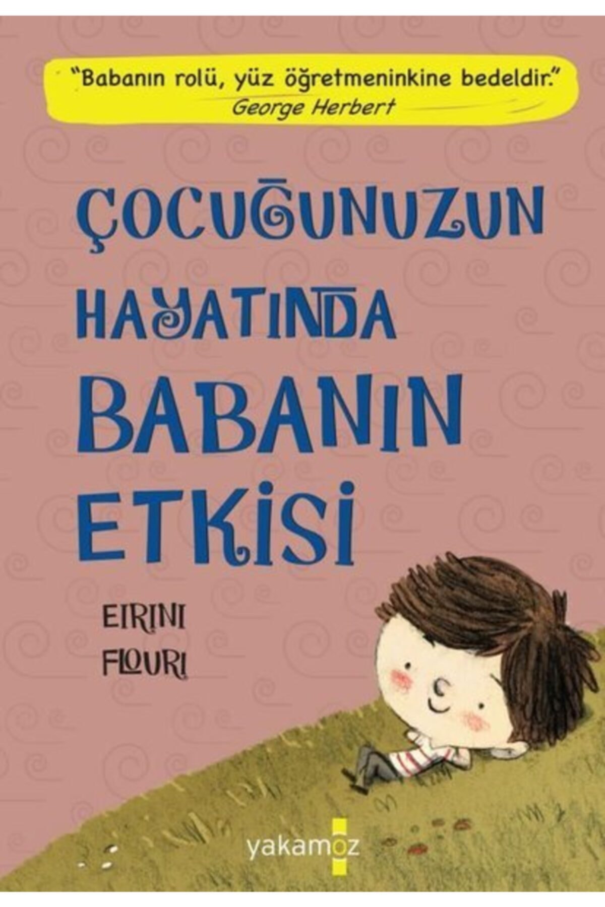 Yakamoz Yayınları Eirini Flouri - - Çocuğunuzun Hayatında Babanın ...