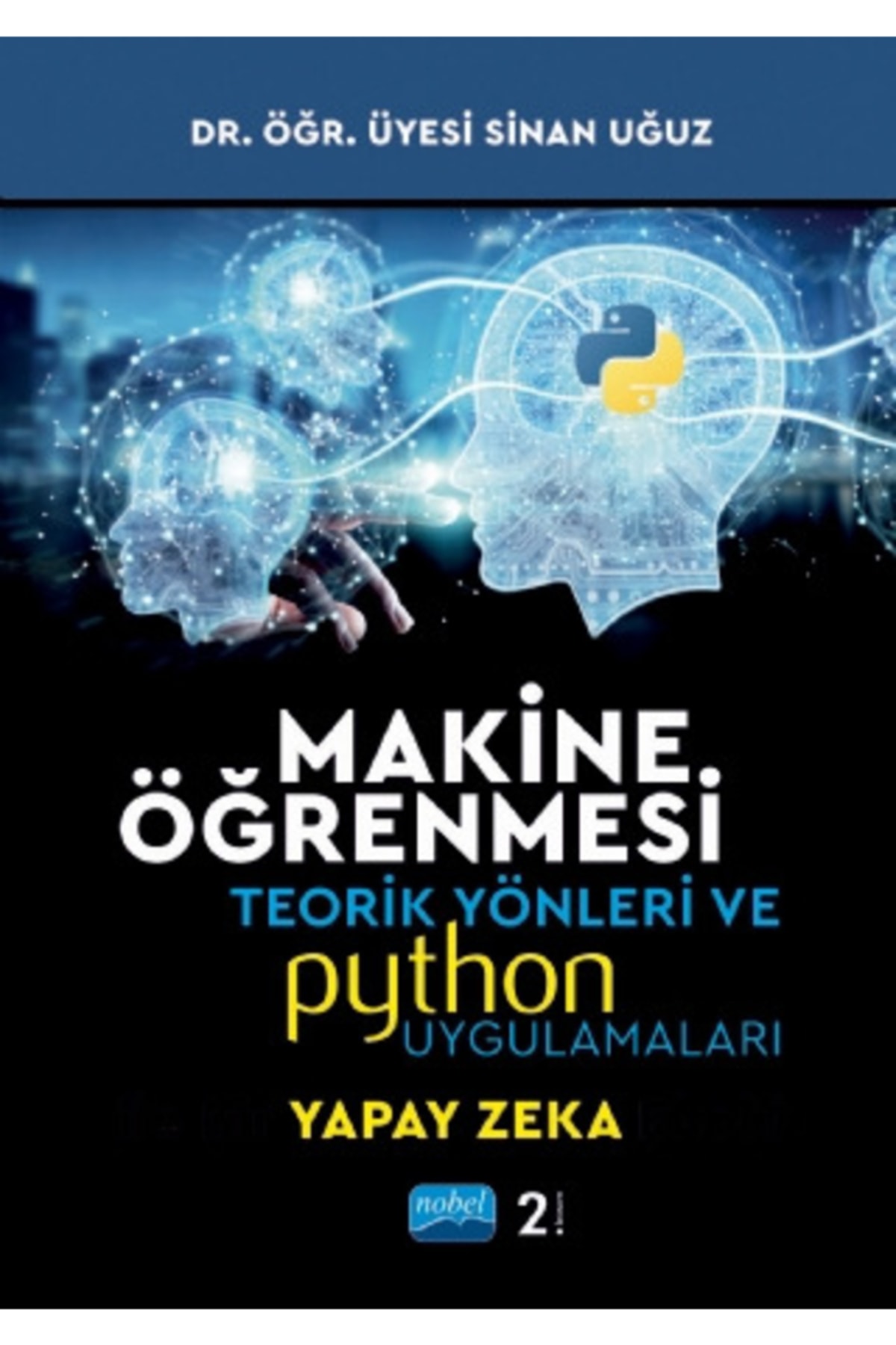 Nobel Akademik Yayıncılık Makine Öğrenmesi Teorik Yönleri Ve Python ...