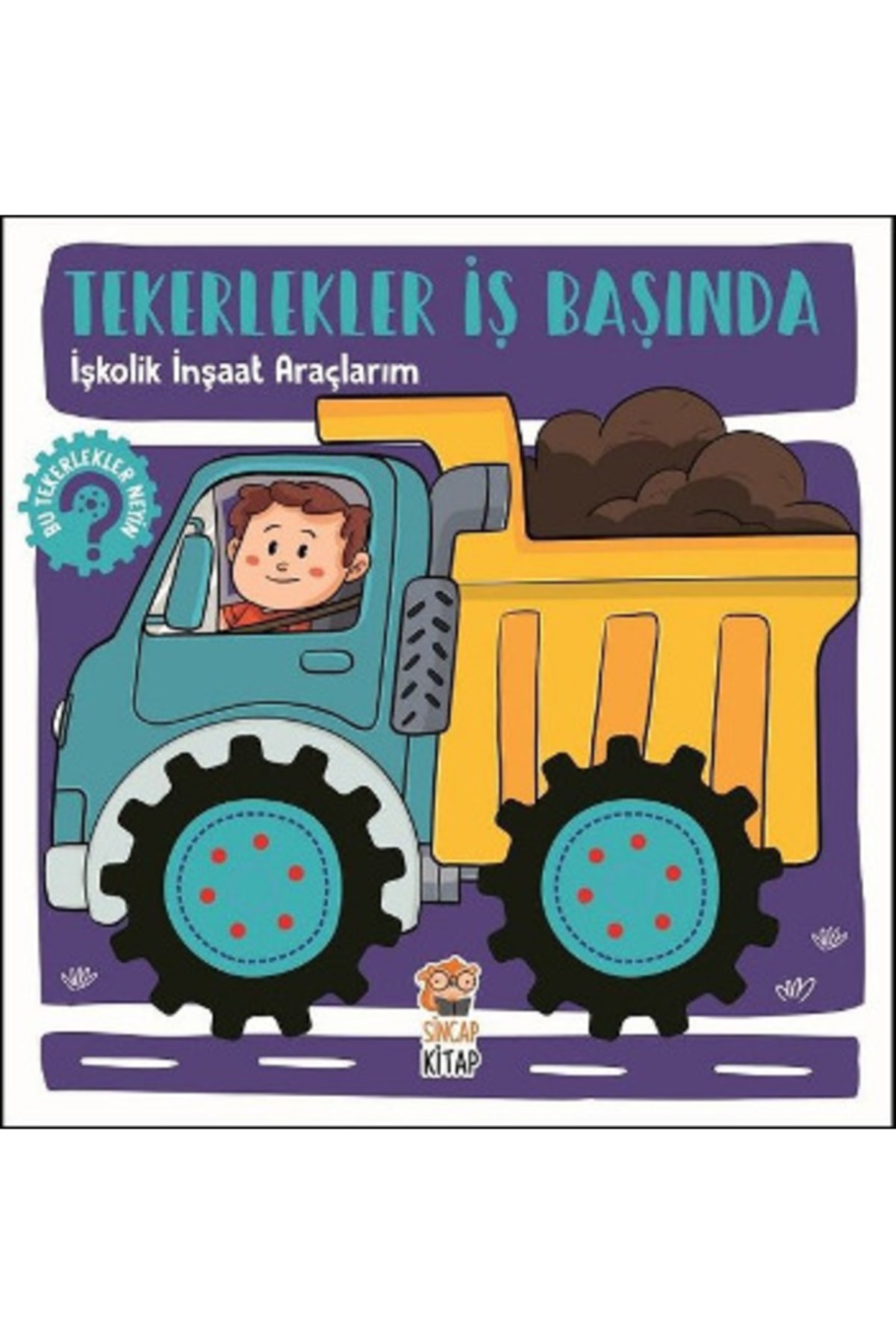 Sincap Kitap Tekerler Iş Başında Iş Kolik Inşaat Araçlarım - Fiyatı ...