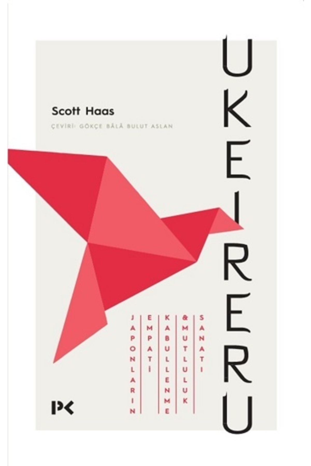 Genel Markalar Ukeireru - Japonların Empati, Kabullenme Ve Mutluluk ...