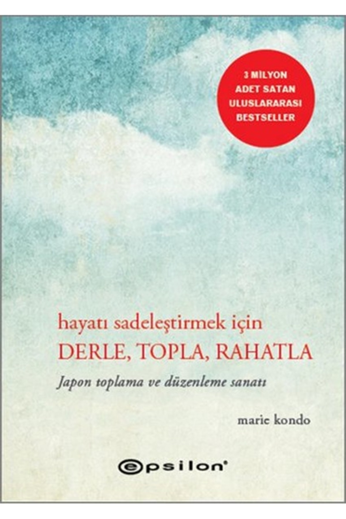 Epsilon Yayınevi Hayatı Sadeleştirmek Için Derle, Topla, Rahatla Marie ...