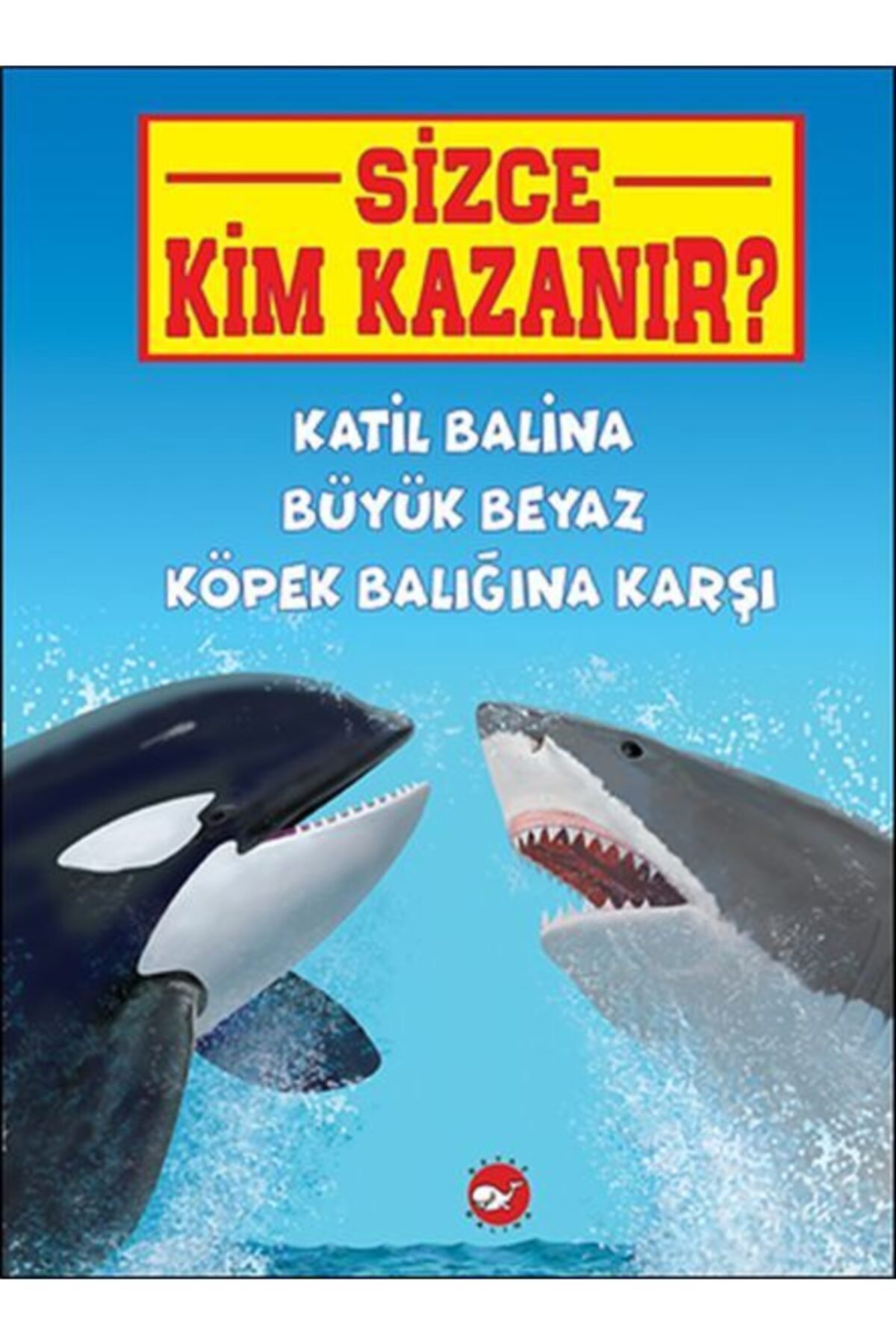 Beyaz Balina Yayınları Katil Balina Büyük Beyaz Köpek Balığına Karşı ...