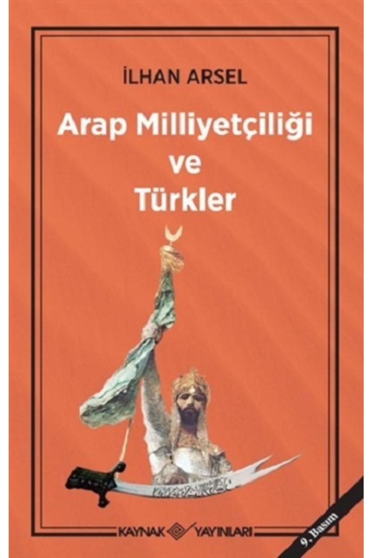 Genel Markalar Arap Milliyetçiliği Ve Türkler - - Ilhan Arsel Kitabı ...