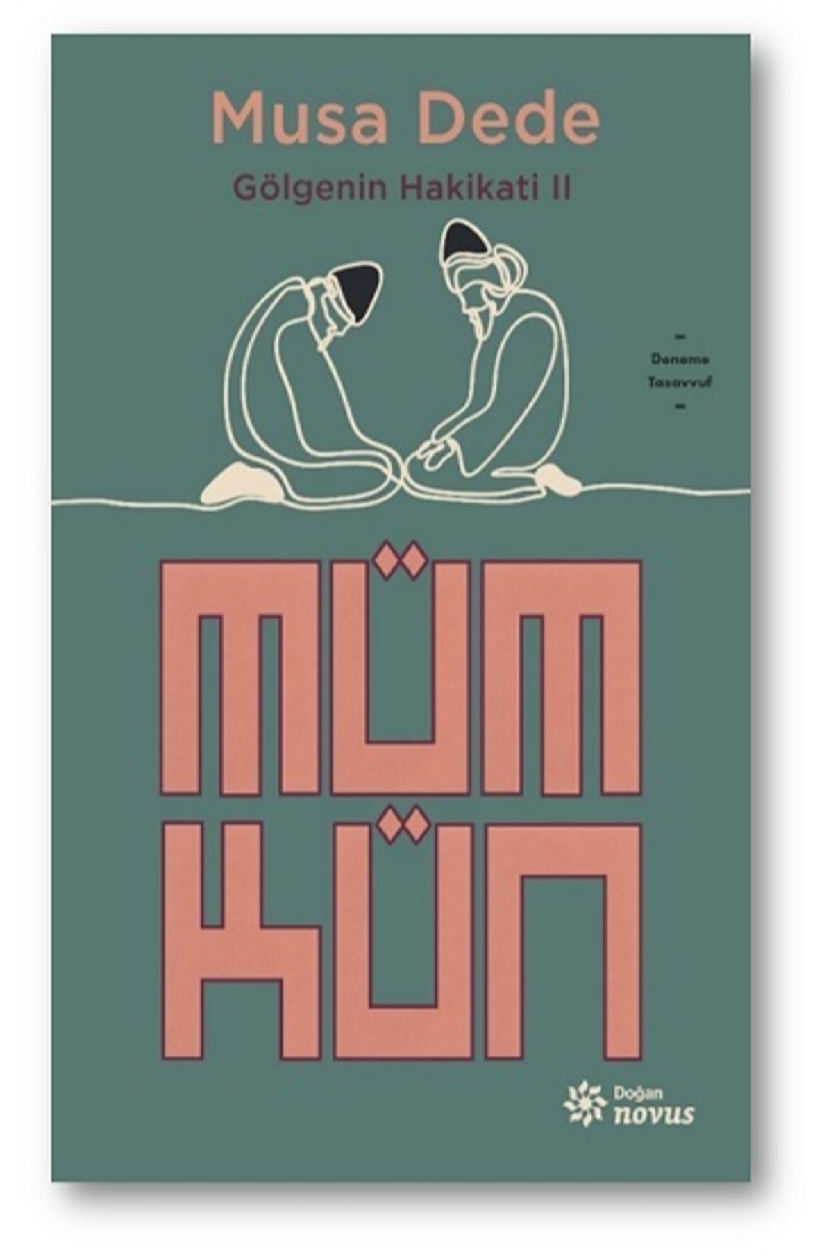 Genel Markalar Mümkün Gölgenin Hakikati II Musa Dede Kitabı 344 Sayfa Doğan Novus - Fiyatı ...