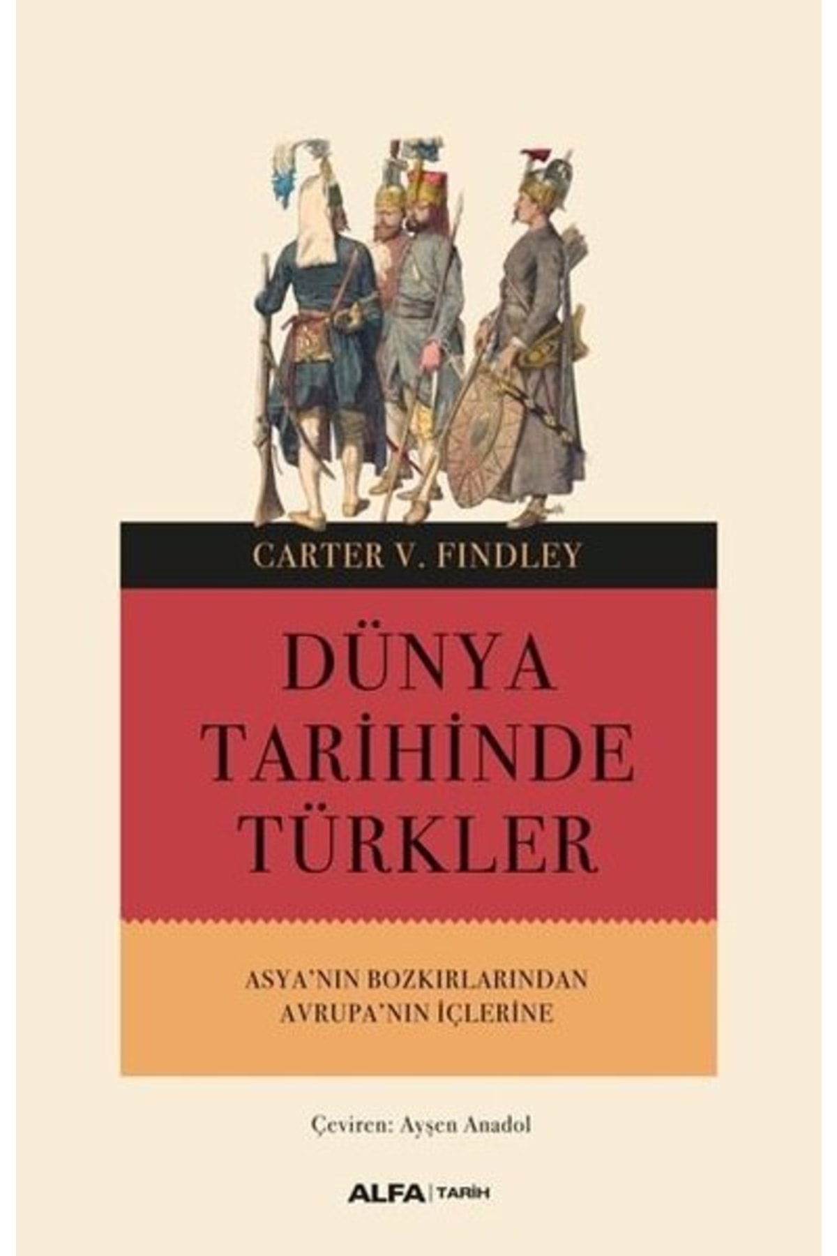 Alfa Yayınları Carter V. Findley Dünya Tarihinde Türkler Tarih Kitabı ...