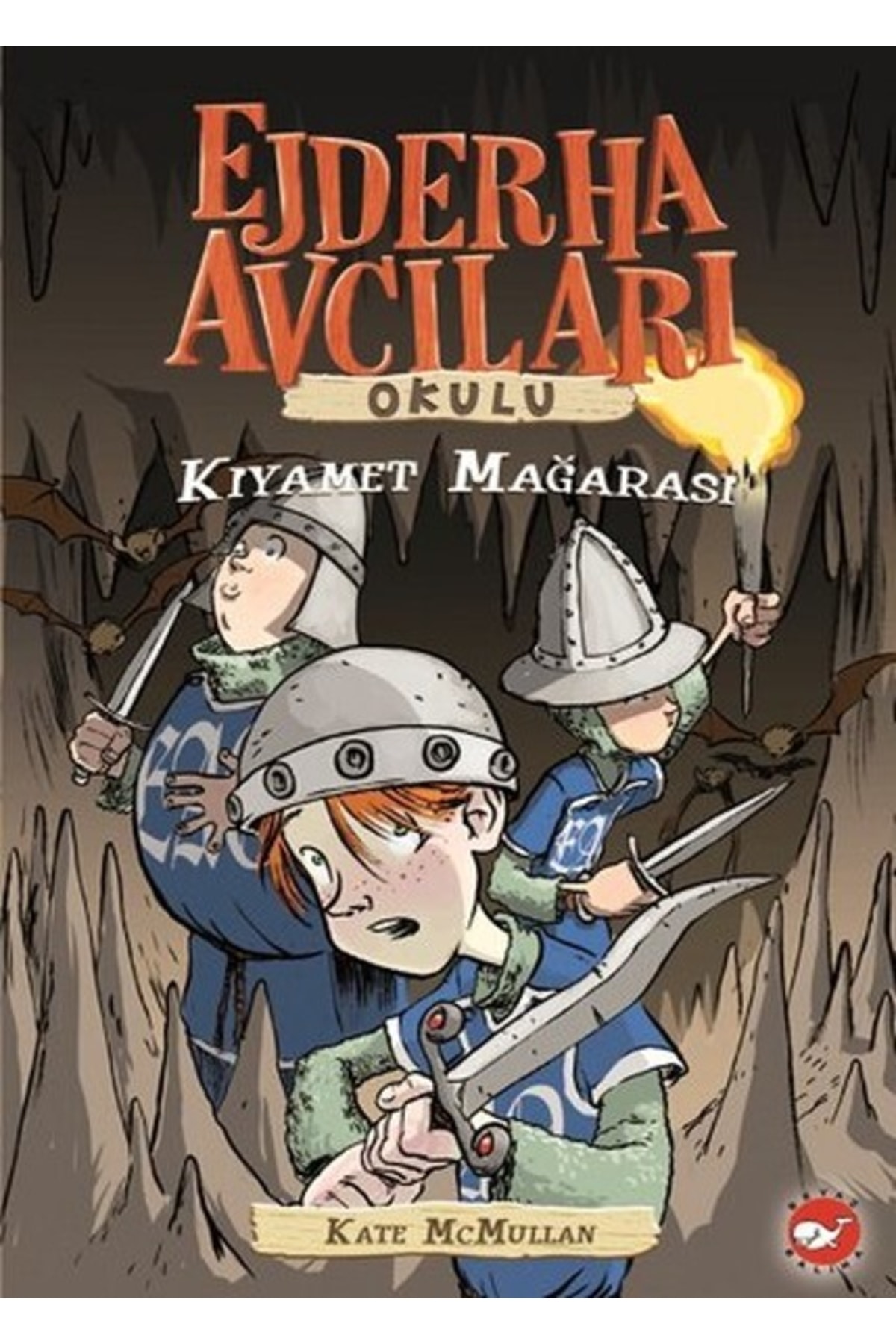 Beyaz Balina Yayınları Ejderha Avcıları Okulu 3 Kıyamet Mağarası Kate ...