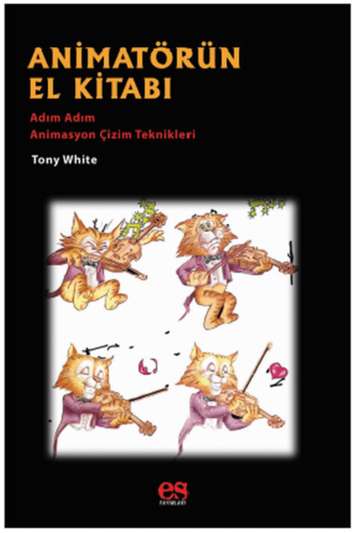 Es Yayınları Animatörün El Kitabı - Adım Adım Animasyon Çizim ...