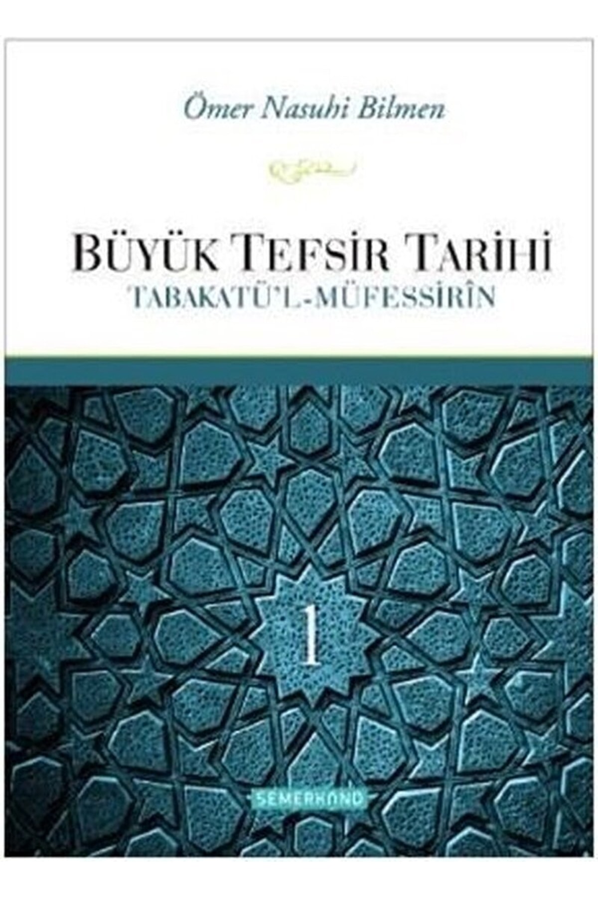 Semerkand Yayınları Büyük Tefsir Tarihi (2 Cilt Takım) / Ömer Nasuhi Bilmen / / 9786051590707 ...