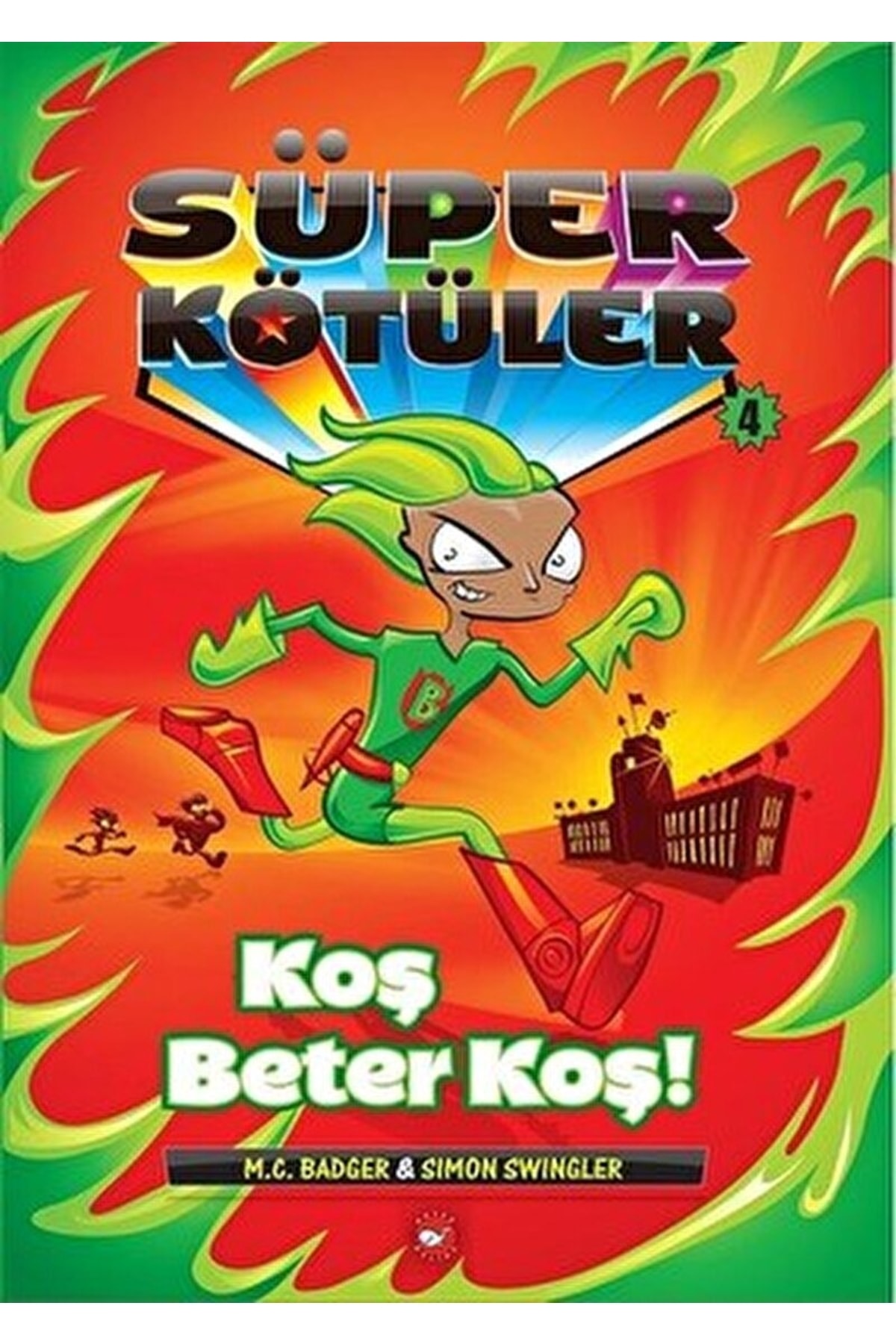 Beyaz Balina Yayınları Süper Kötüler 4-koş Beter Koş! M. C. Badger ...