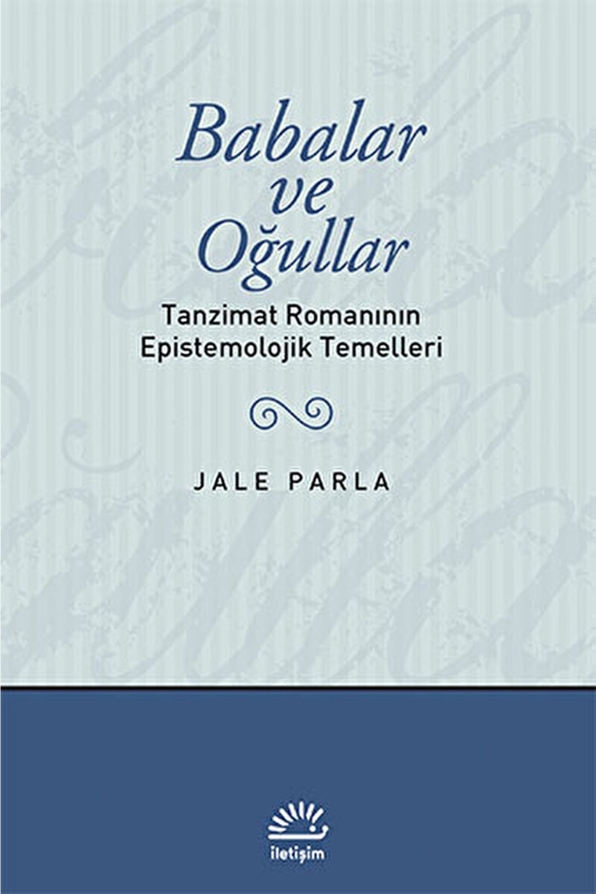 İletişim Yayınları Babalar Ve Oğullar / Jale Parla / / 9789754700770 Fiyatı, Yorumları - Trendyol