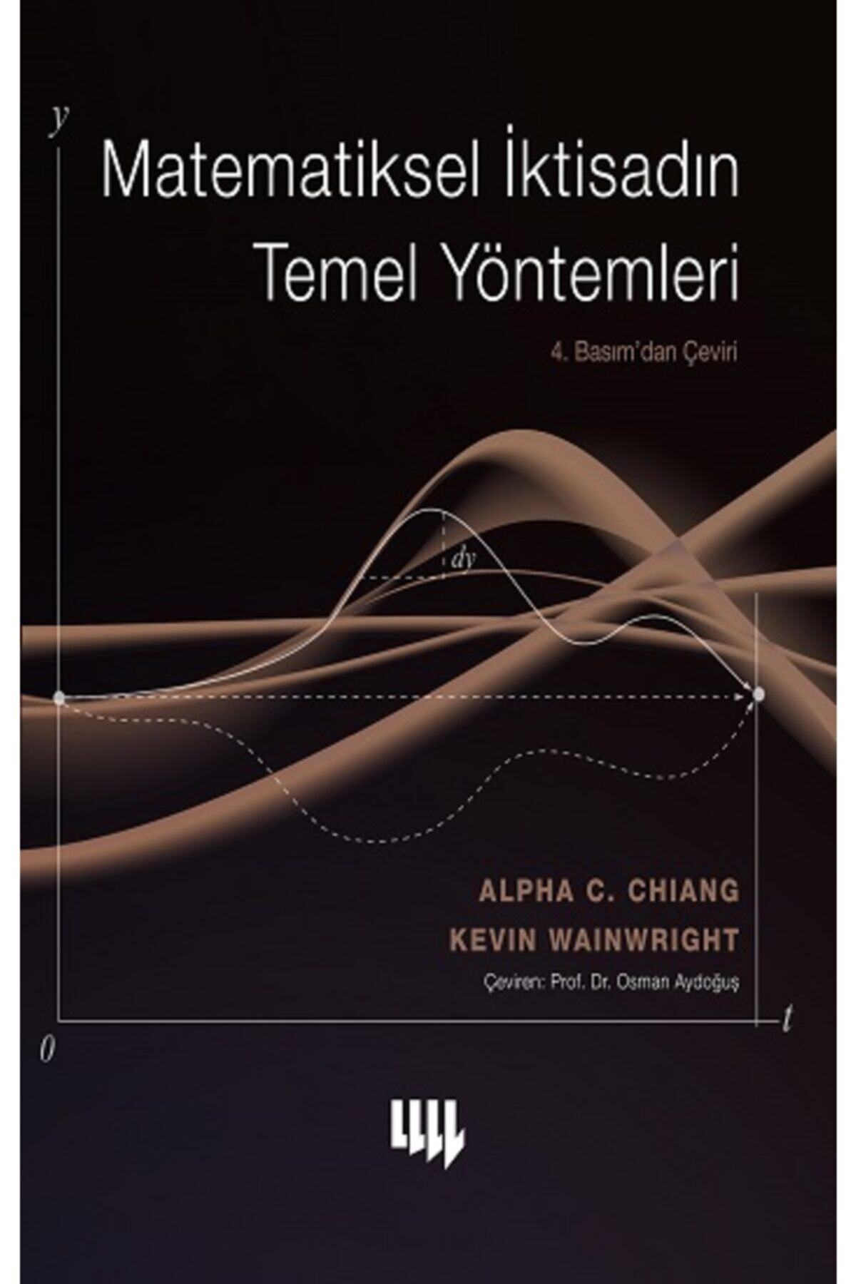 Literatür Yayınları Matematiksel Iktisadın Temel Yöntemleri - Alpha C. Chiang,kevin Wainwright ...