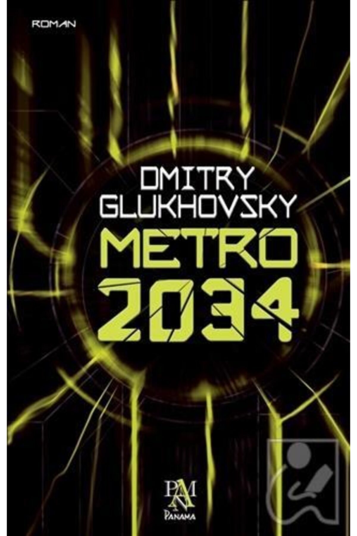 Panama Yayıncılık Metro 2034, Dmitry Glukhovsky, , Metro 2034 Kitabı ...