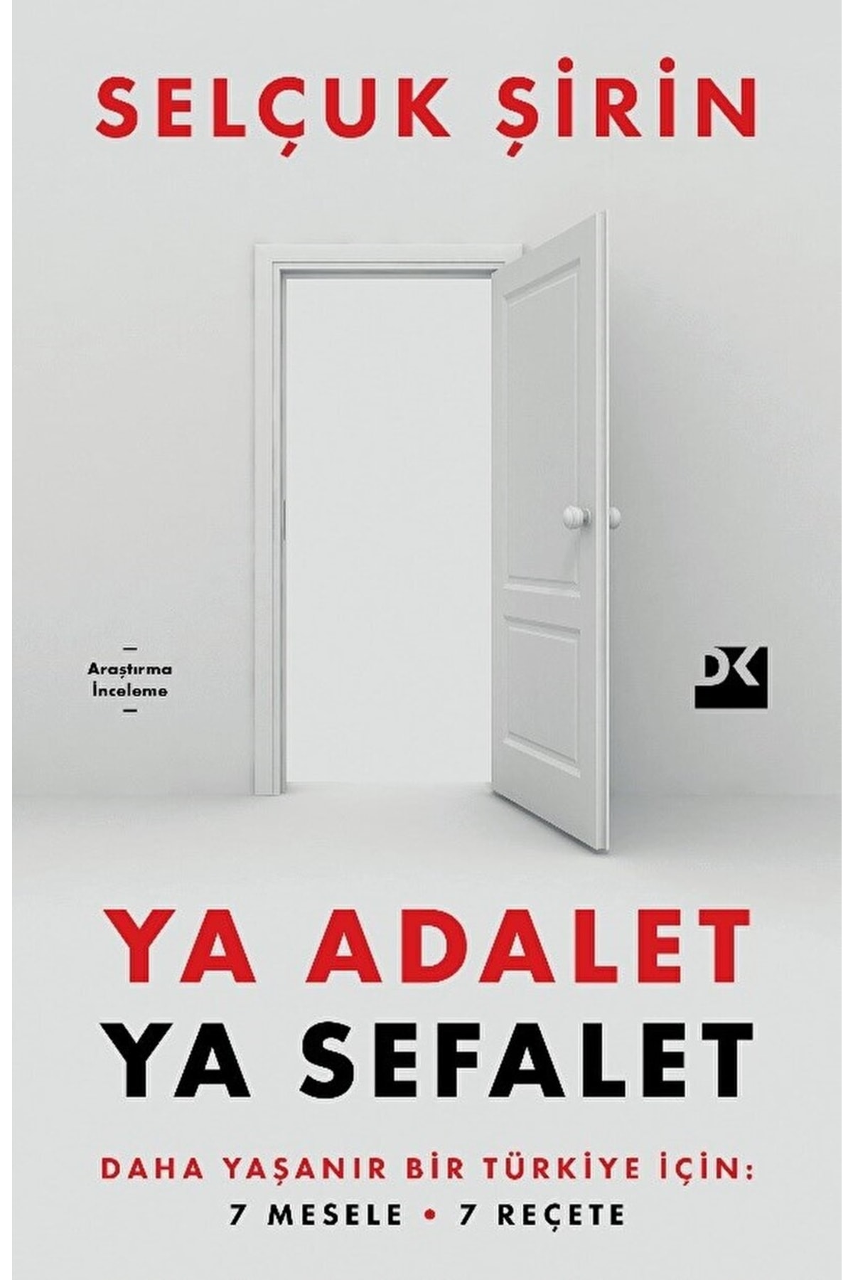 Doğan Kitap Ya Adalet Ya Sefalet - Daha Yaşanır Bir Türkiye Için 7 ...