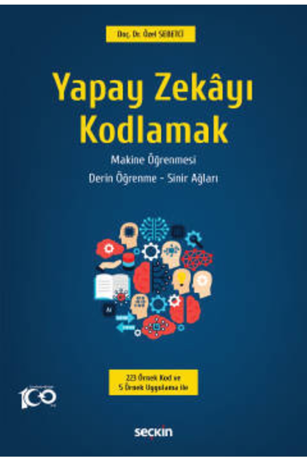 Seçkin Yayıncılık Yapay Zekâyı Kodlamak Yapay Zekâ - Makine Öğrenmesi ...