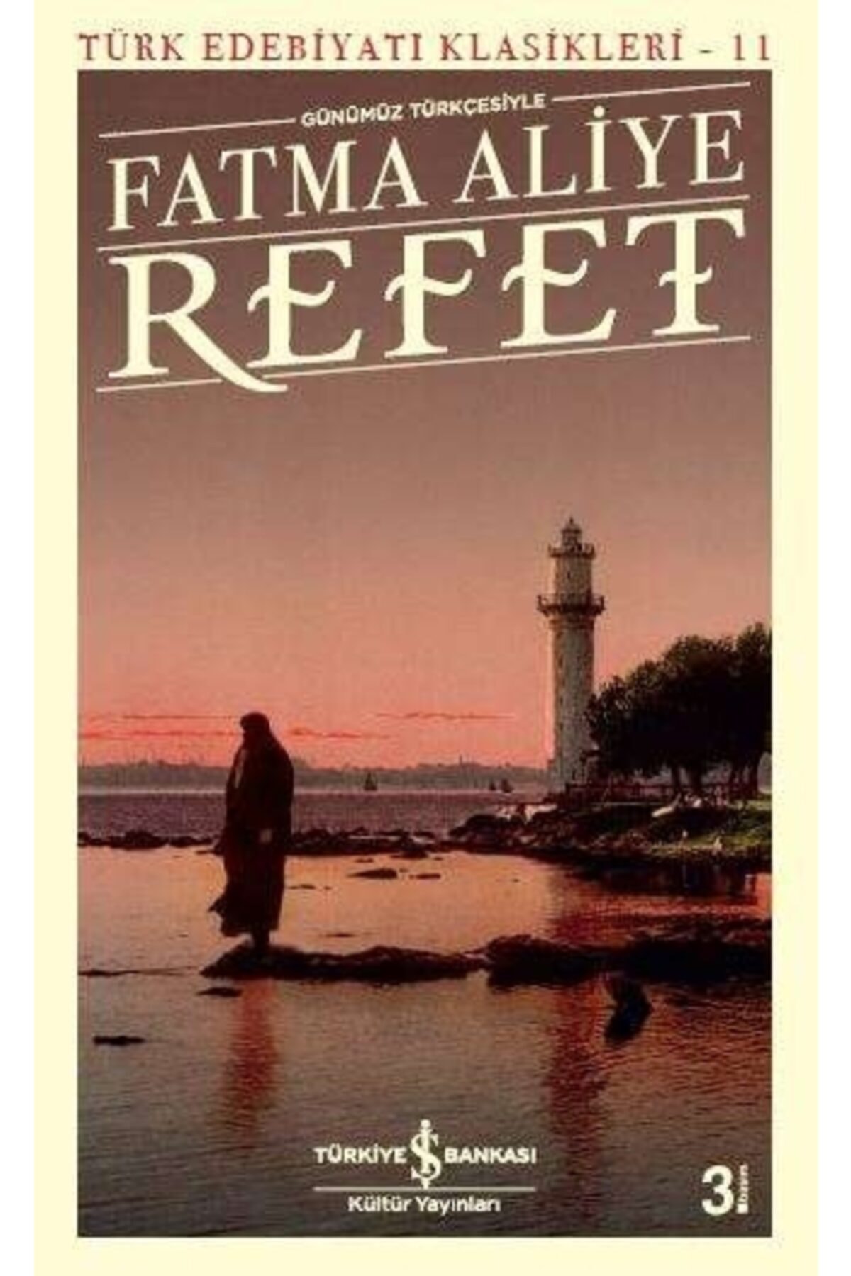Türkiye İş Bankası Kültür Yayınları Refet (günümüz Türkçesiyle) - Fatma ...