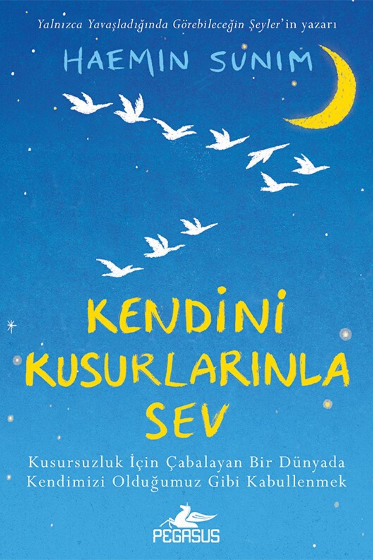 Pegasus Yayınları Kendini Kusurlarınla Sev (ciltli) - Haemin Sunim ...