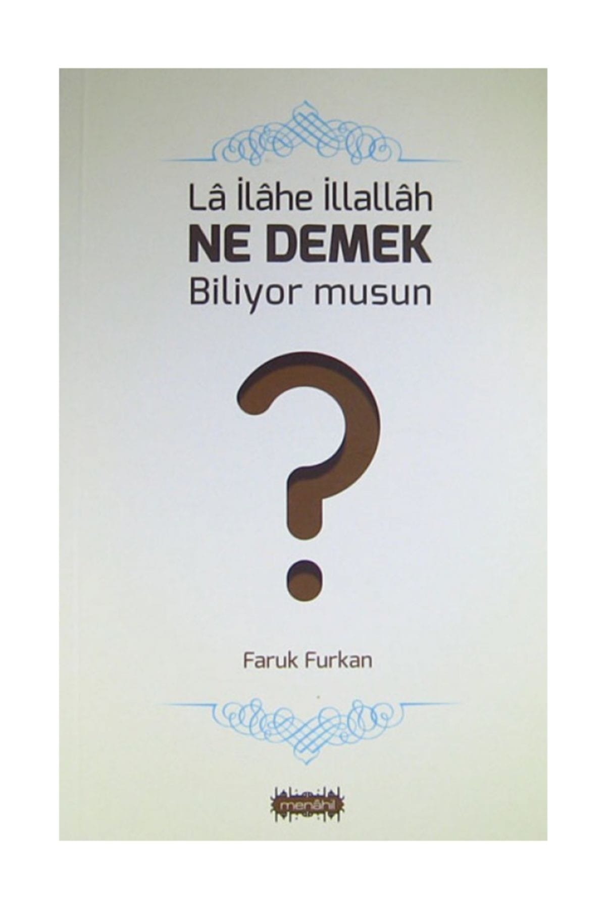 Menahil Kitap La İlahe İllallah Ne Demek Biliyor Musun? Fiyatı ...