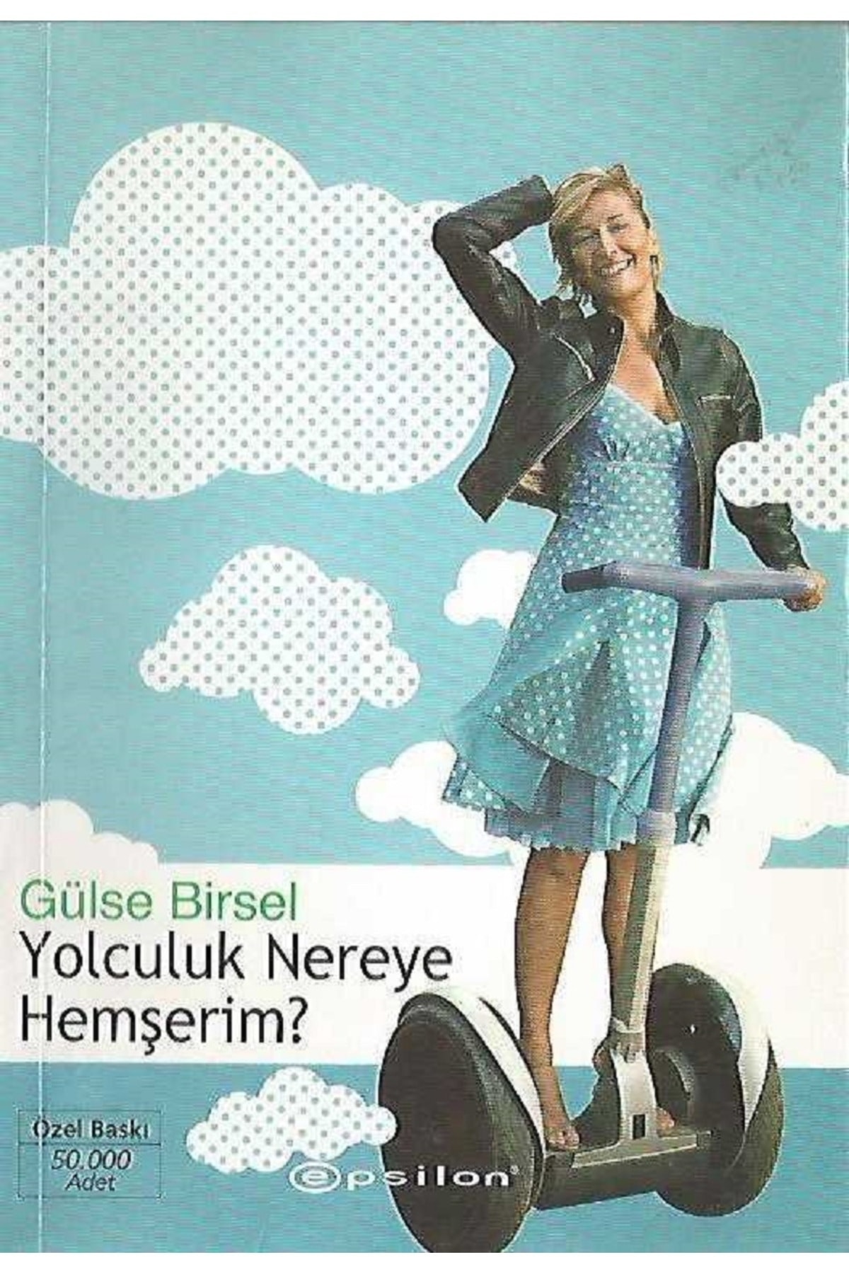 Kişisel Yayınlar Yolculuk Nereye Hemşerim? Gülse Birsel Fiyatı ...