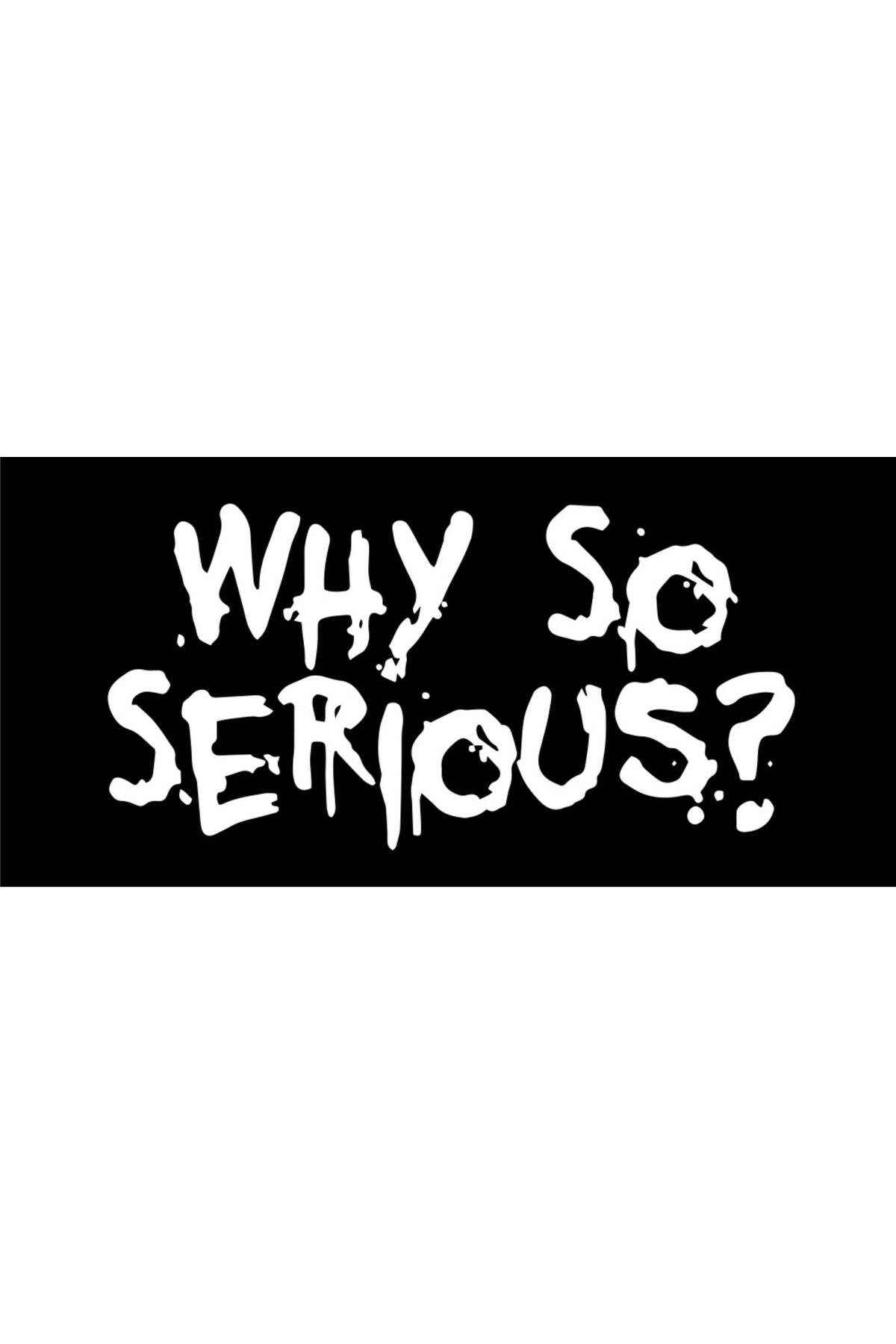Genel Markalar Why So Serious Sticker Motor, Kask, Laptop, Araba ...